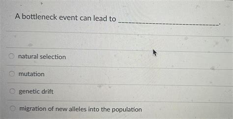 Answered A Bottleneck Event Can Lead To Natural Selection Mutation