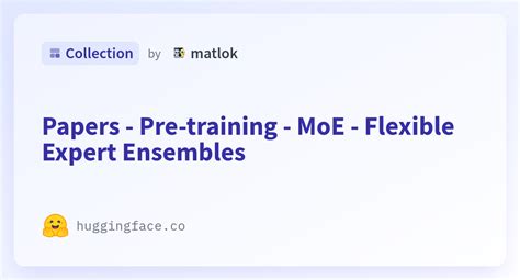 papers pre training moe flexible expert ensembles a matlok collection