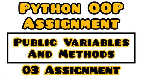 Python Oop Assignment Assignment 03 Public Variables And Methods