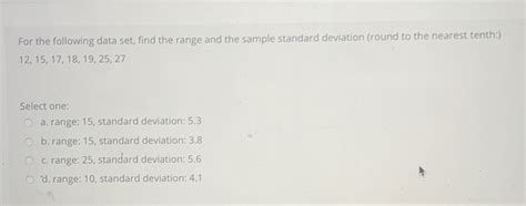 Solved For The Following Data Set Find The Range And The Sample