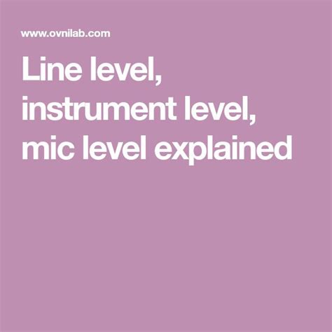 Line Level Instrument Level Mic Level Explained