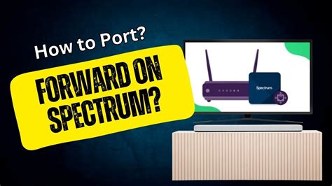 How To Port Forward On Spectrum [ How Do I Forward Ports To Another Router ] Smart4homes