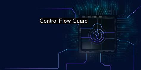What Is Control Flow Guard Reasonlabs Cyberpedia