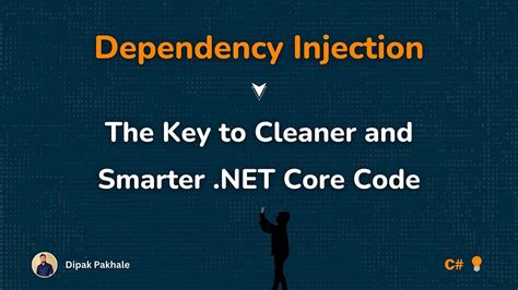 Dependency Injection The Key To Cleaner And Smarter Net Core Code By Dipak Pakhale Nov