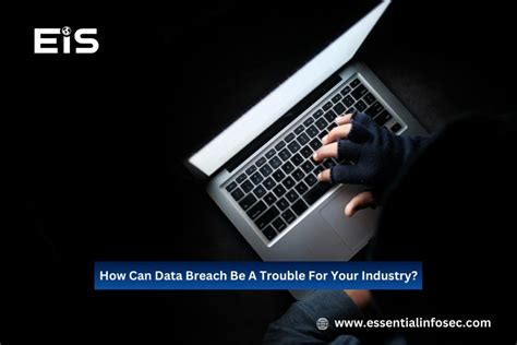 Essential Infosec Private Limited On Linkedin How Can Data Breach Be A Trouble For Your Industry