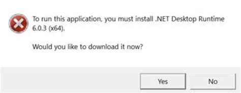 Unexpected Error Message Shows When Wpf Runs Without The Required Net Runtime Installed