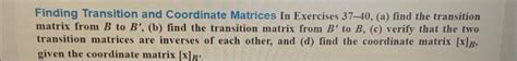 Solved Finding Transition And Coordinate Matrices In