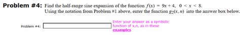 Solved Problem 4 Find The Half Range Sine Expansion Of The Chegg Com