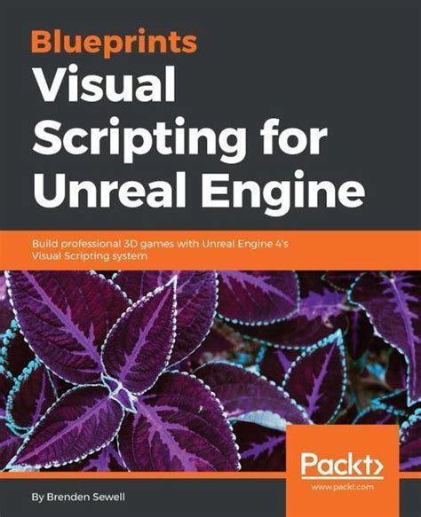 Blueprints Visual Scripting For Unreal Engine Ebook Brenden Sewell