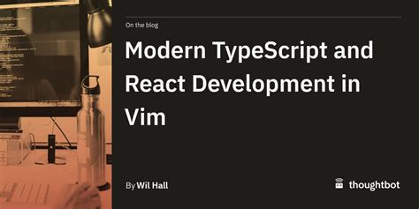 Modern Typescript And React Development In Vim