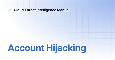Account Hijacking Cloud Threat Intelligence Manual