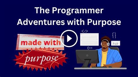 The Programmer Adventures With Purpose A Journey Of Innovation And Impact