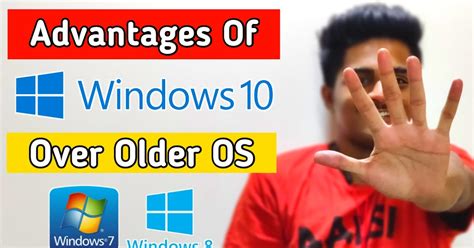 5 Advantages Of Windows 10 Over Older Operating Systems 5 Advantages Of Windows 10 Over Older Operating Systems
