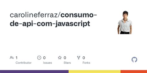Github Carolineferraz Consumo De Api Javascript