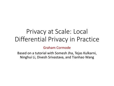 Ppt Privacy At Scale Local Differential Privacy In Practice Powerpoint Presentation Id8794255