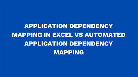 Application Dependency Mapping In Excel Vs Automated Tools Virima