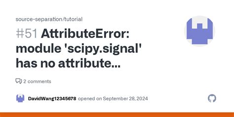 Attributeerror Module Scipy Signal Has No Attribute Hamming Issue Source Separation