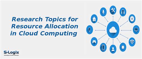 Cloud Computing Research Topics For Resource Allocation S Logix