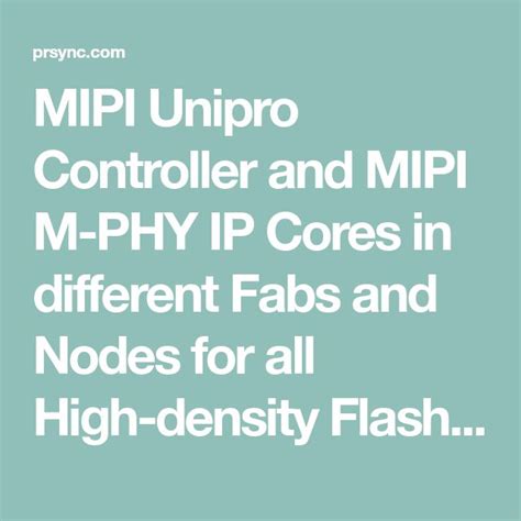 Mipi Unipro Controller And Mipi M Phy Ip Cores For High Density Flash