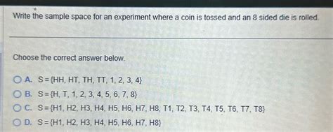 Solved Write The Sample Space For An Experiment Where A Coin Is Tossed And Course Hero