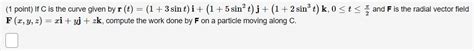 solved 1 point if c is the curve given by r t 1 3