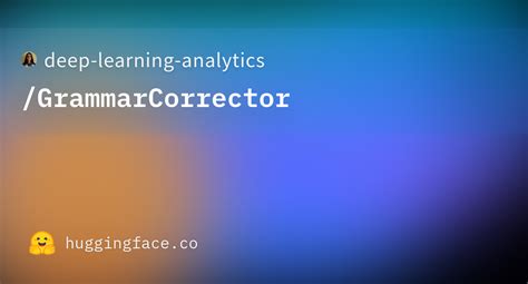 Deep Learning Analyticsgrammarcorrector · Hugging Face