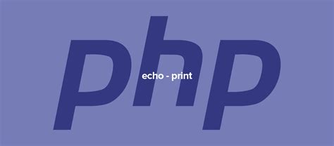 Diferencia Entre Echo Y Print En Php Jesús Tovar