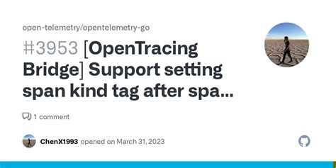 Opentracing Bridge Support Setting Span Kind Tag After Span Is Created · Issue 3953 · Open