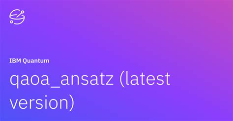 Qaoaansatz Latest Version Ibm Quantum Documentation