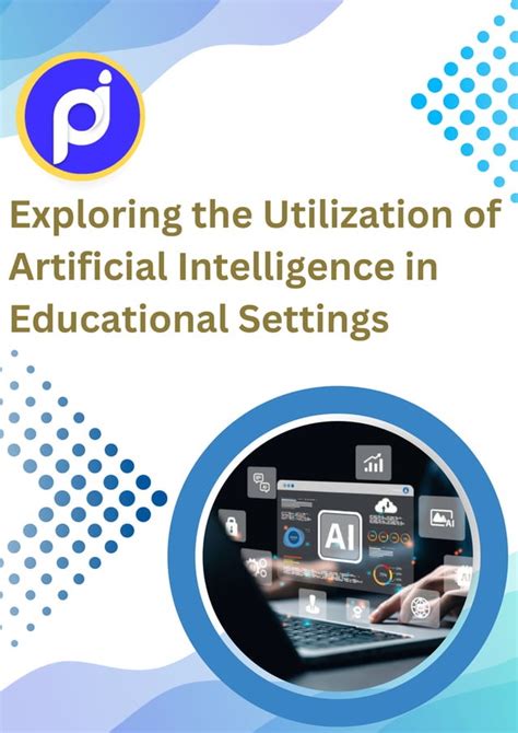Exploring The Utilization Of Artificial Intelligence In Educational
