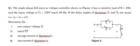 Q The Single Phase Full Wave Ac Voltage Controller Chegg