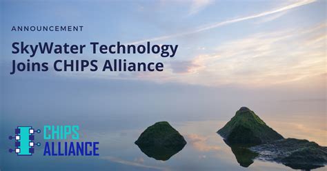 Skywater Technology Joins Chips Alliance To Further Efforts To Make