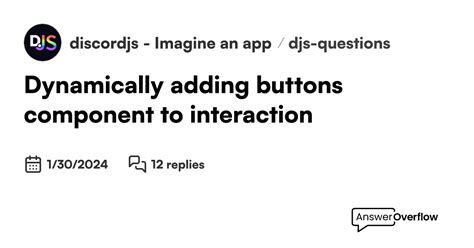 Dynamically Adding Buttons Component To Interaction Discordjs Imagine An App