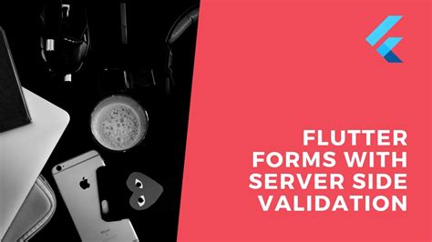 Flutter Forms With Server Side Validation Flutter Tutorials Youtube