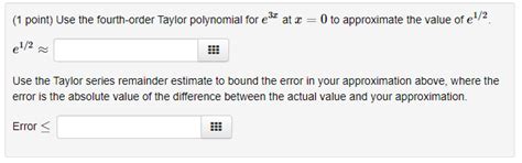 Solved 1 Point Use The Fourth Order Taylor Polynomial For