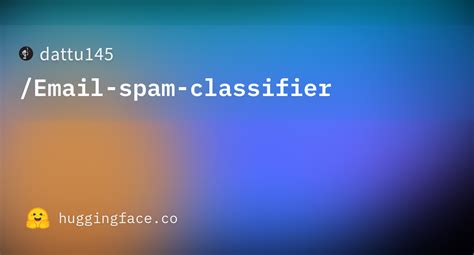 Dattu145 Email Spam Classifier · Hugging Face