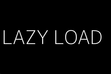 Easy Lazy Lazy Load Library Examples