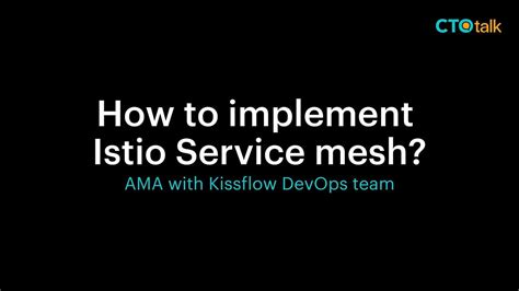 How To Implement Istio Service Mesh — Ama With Kissflow Devops Team By Dinesh Kumar P