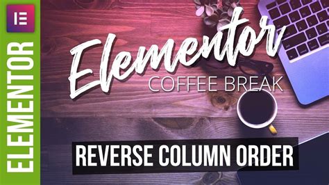 Elementor Reverse Column Order Quick Tip