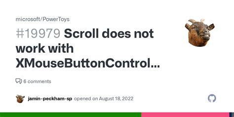 Scroll Does Not Work With Xmousebuttoncontrol Enabled · Issue 19979 · Microsoftpowertoys · Github