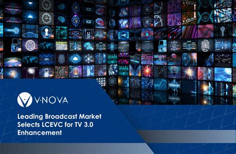 Leading Broadcast Market Selects Lcevc For Tv 30 Enhancement V Nova