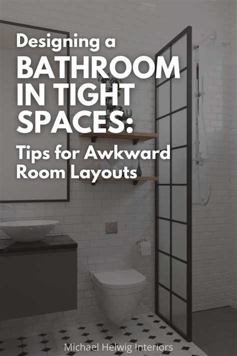 Designing A Dream Bathroom In Tight Spaces Tips For Awkward Room Layouts — Michael Helwig Interiors