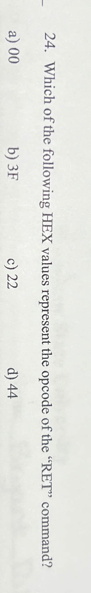 Solved Which Of The Following Hex Values Represent The