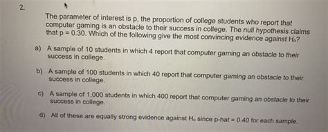 Solved The Parameter Of Interest Is P The Proportion Of