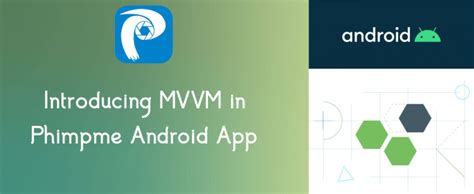 Introducing Mvvm Model View Viewmodel Architecture In Phimpme Android