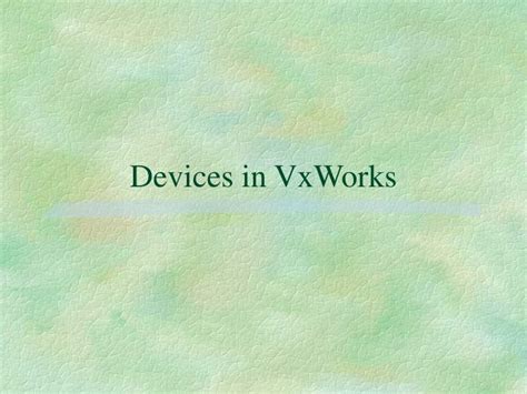 Ppt Devices In Vxworks Powerpoint Presentation Id6368611