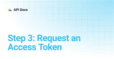 Step 3 Request An Access Token Api Docs