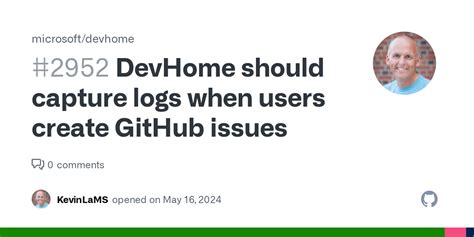 Devhome Should Capture Logs When Users Create Github Issues · Issue 2952 · Microsoftdevhome
