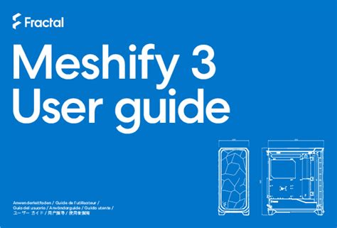 Fractal Design Meshify 3 User Guide And Specifications Fractal Design Meshify 3 User Guide And Specifications