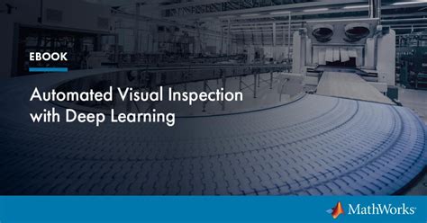 Mathworks On Linkedin Automated Visual Inspection With Deep Learning